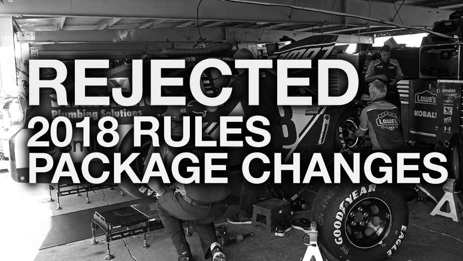 Rejected 2018 rule package changes - Official Site Of NASCAR