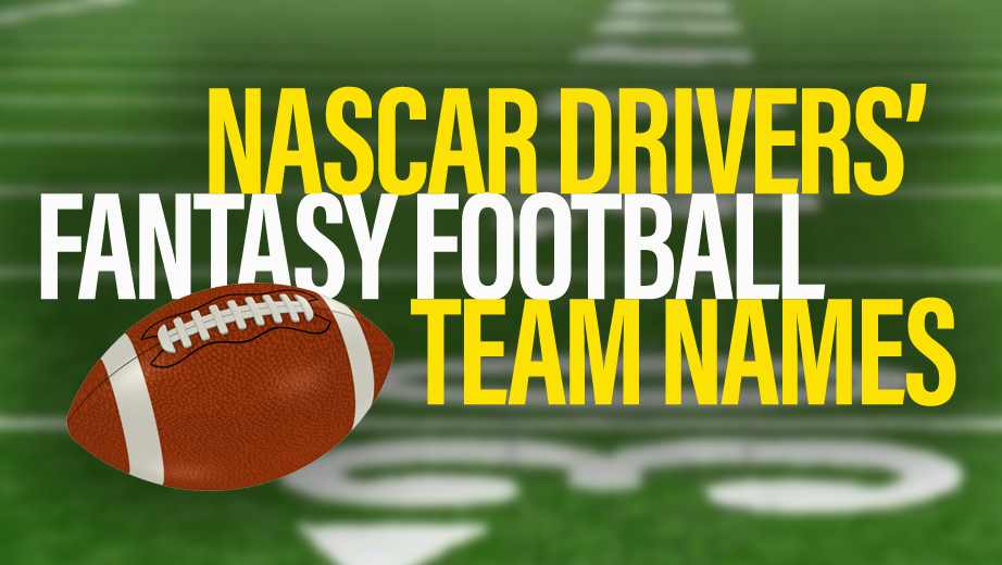 @nascarcasm: Drivers' fantasy football team names - Official Site Of NASCAR