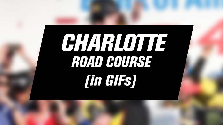 Charlotte Road Course: A Recap in GIFs - Official Site Of NASCAR